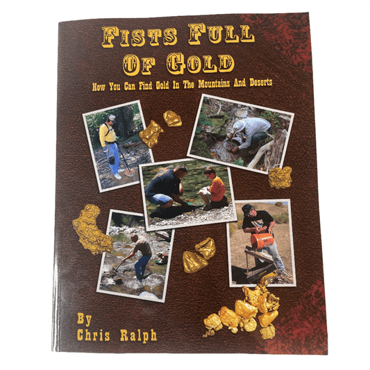 Fists Full of Gold Book | How Can You Find Gold – High Plains Prospectors