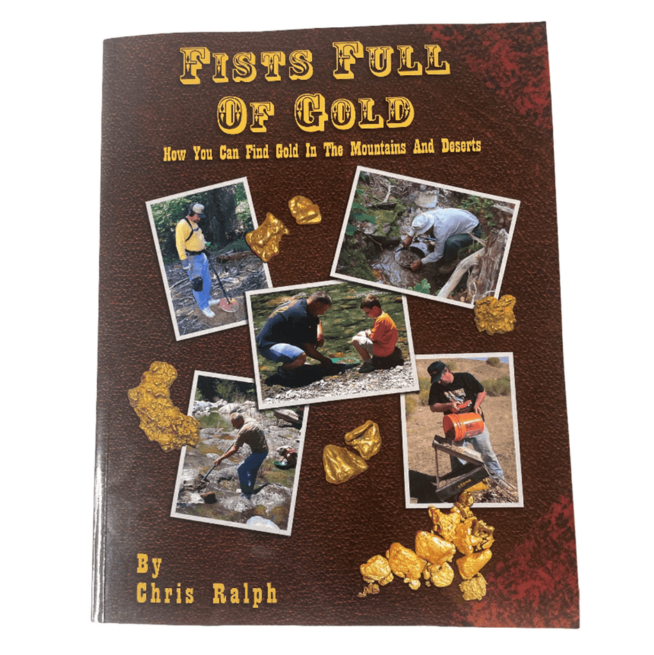 Fists Full of Gold Book | How Can You Find Gold – High Plains Prospectors